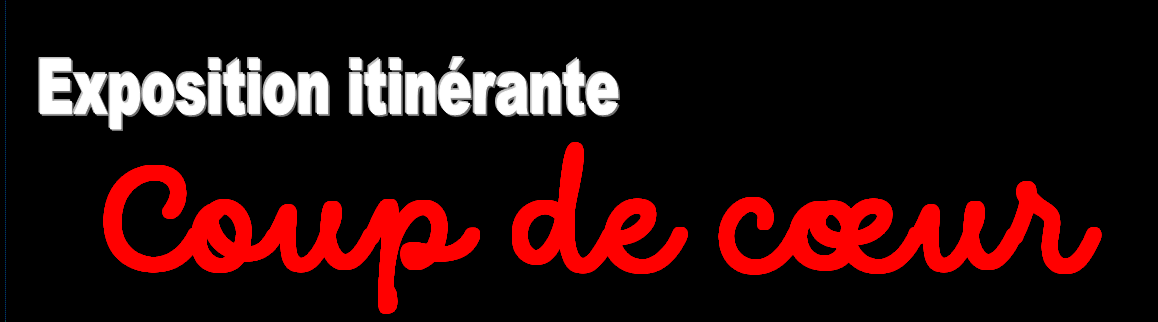 Exposition itinérante Coup de cœur - Le CSS des Hauts-Cantons